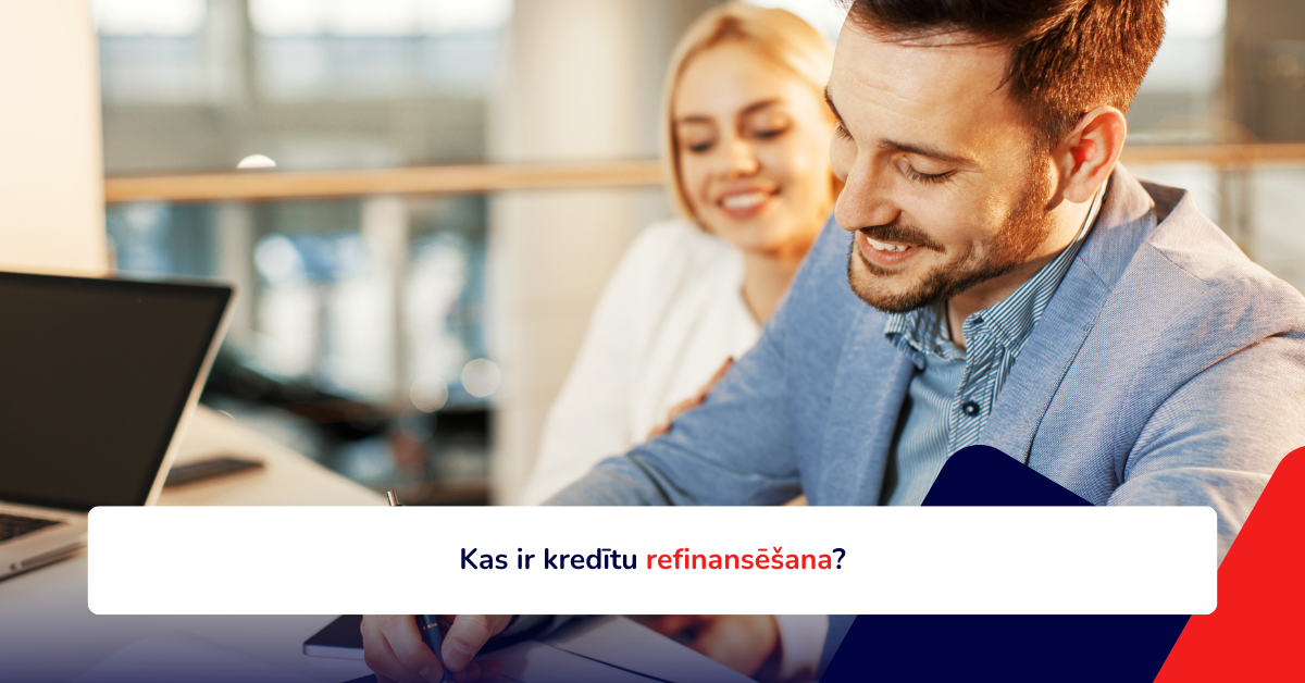 Kas ir refinansēšana? Skaidrojums vienkāršā valodā | AvaFin